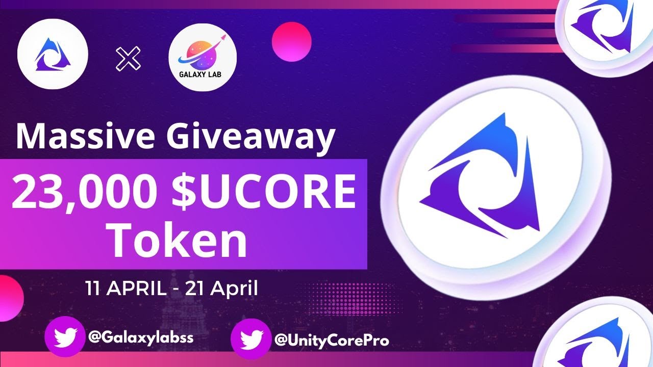 UnityCore x Galaxy Lab Giveaway || Prize Pool:- 23,000 $UCORE - YouTube