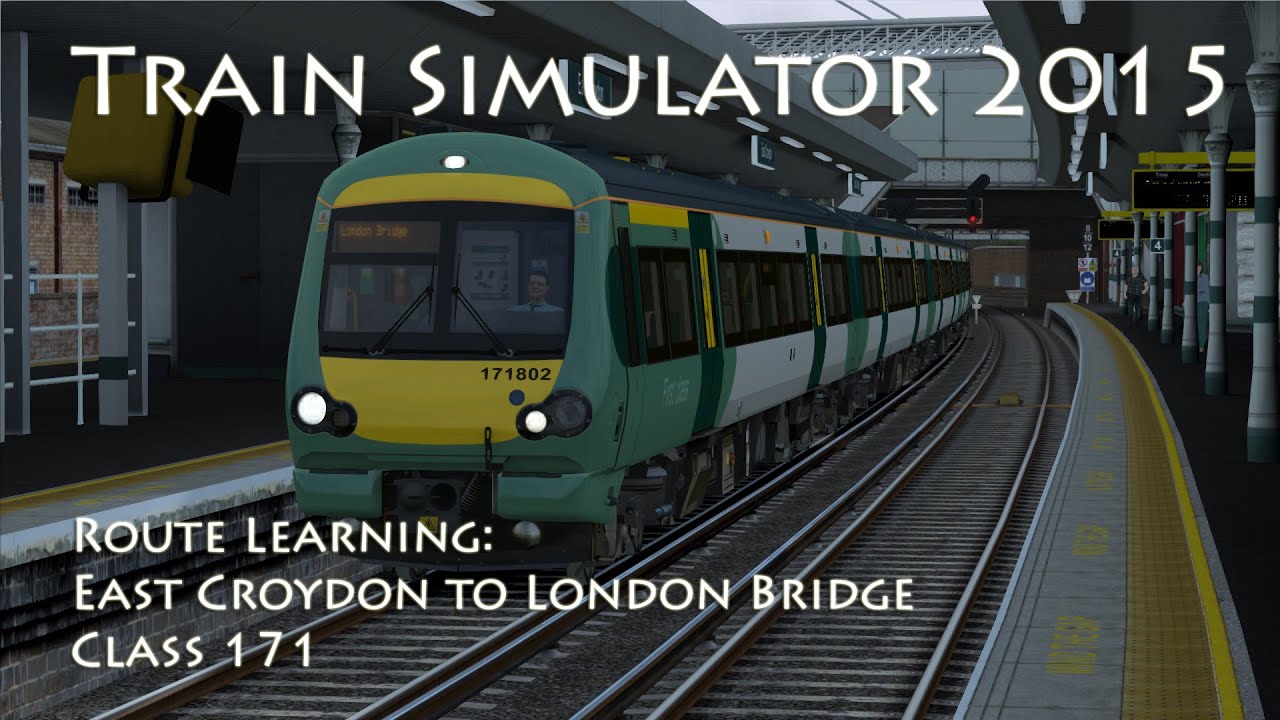 Train Simulator 2015 - Route Learning: East Croydon to London Bridge ...