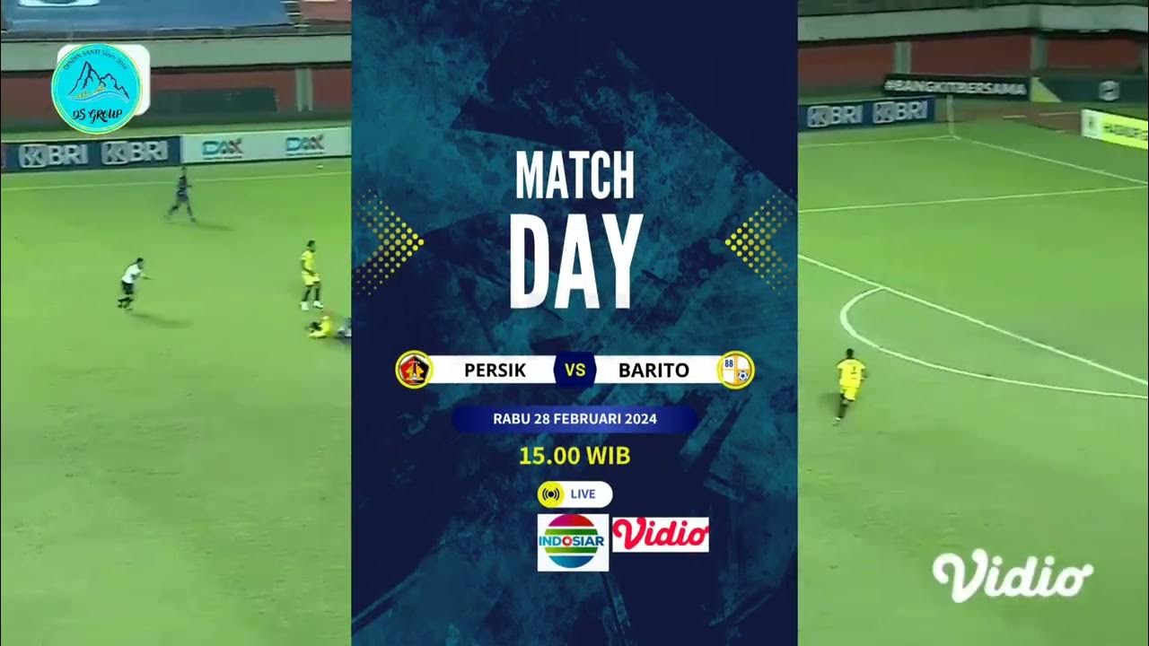 PERSIK KEDIRI VS BARITO PUTERA 15.WIB ||MATCH DAY 28 FEB 2024 - YouTube