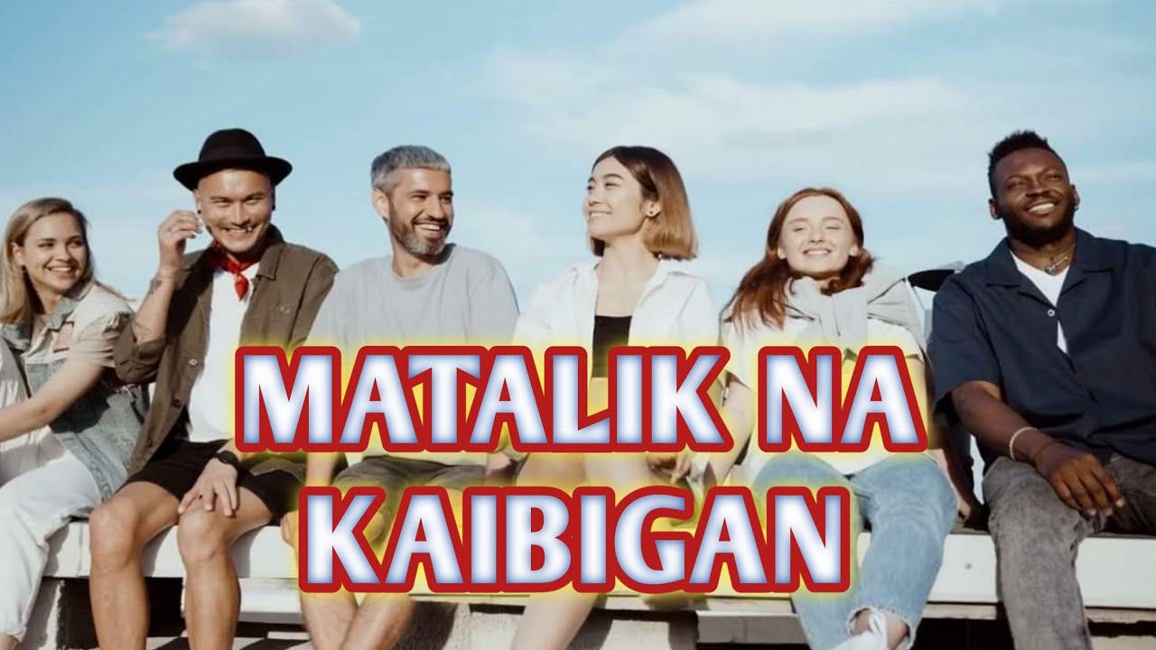 MATALIK NA KAIBIGAN - YouTube