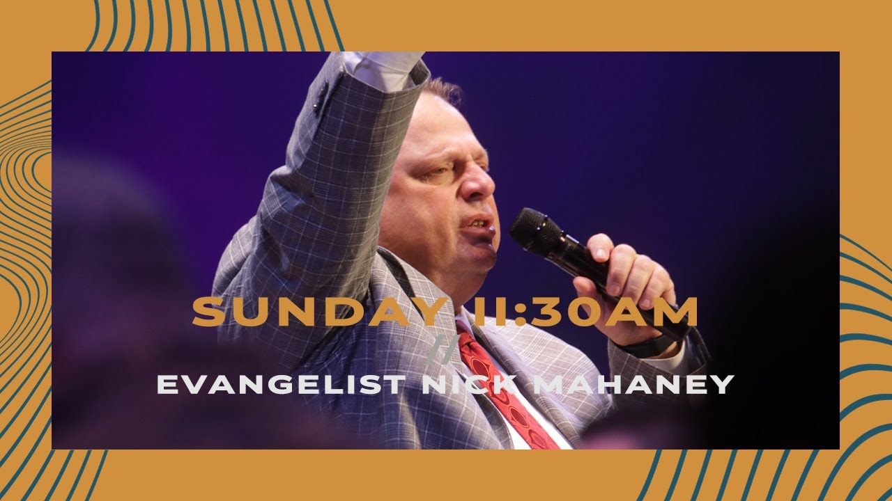 3.17.2024 | SUN 11:30 AM | Evangelist Nick Mahaney - YouTube