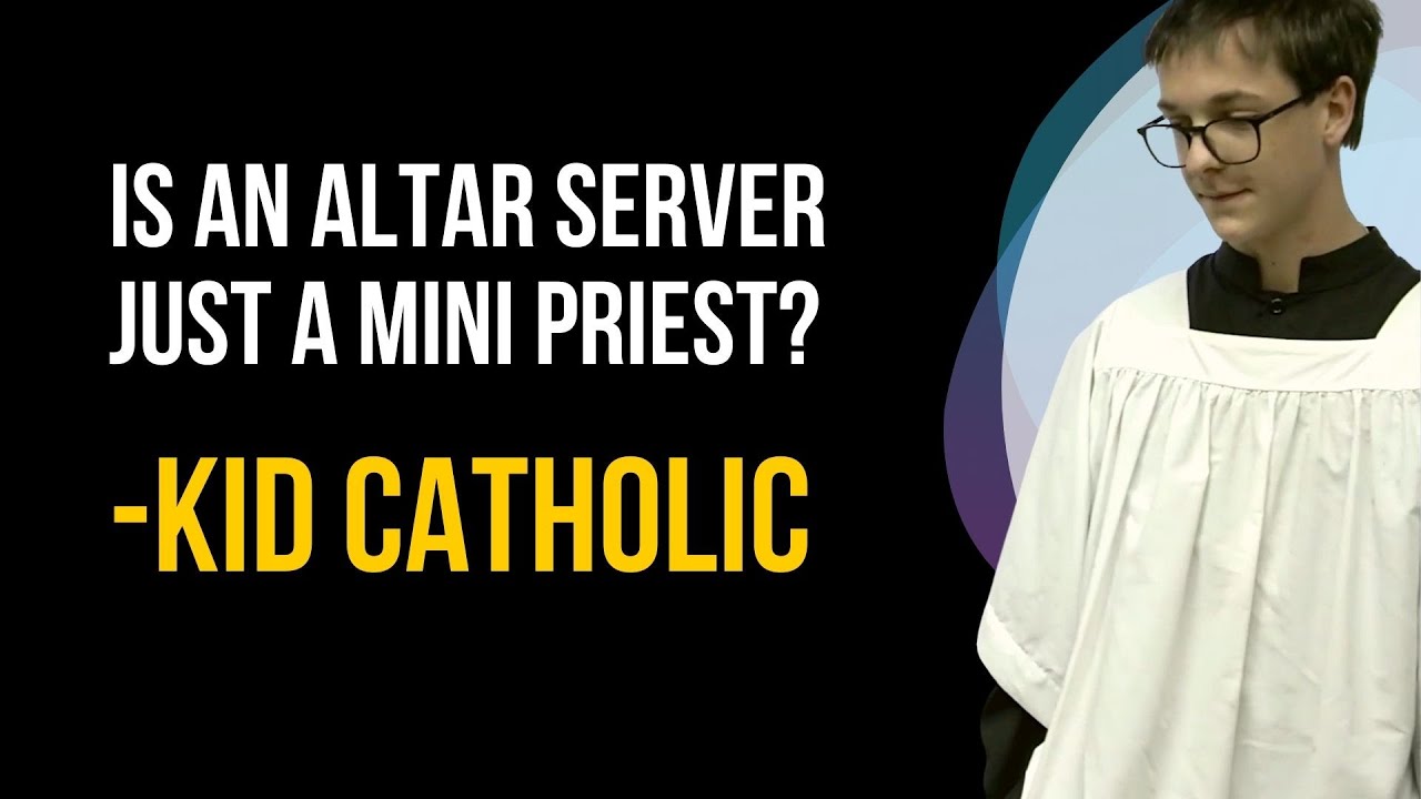 Is an altar server just a mini-Priest? Kid Catholic - YouTube