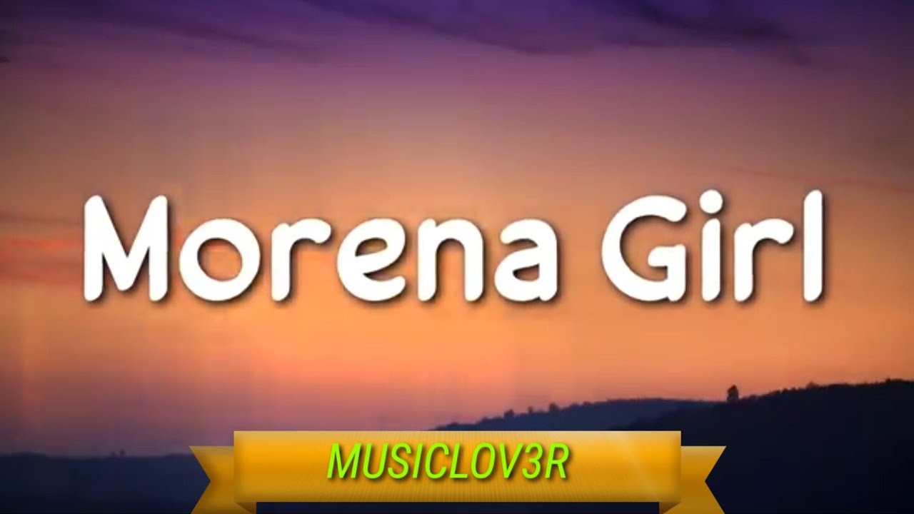 MORENA GIRL - LYRICS VIDEO 2020 - YouTube