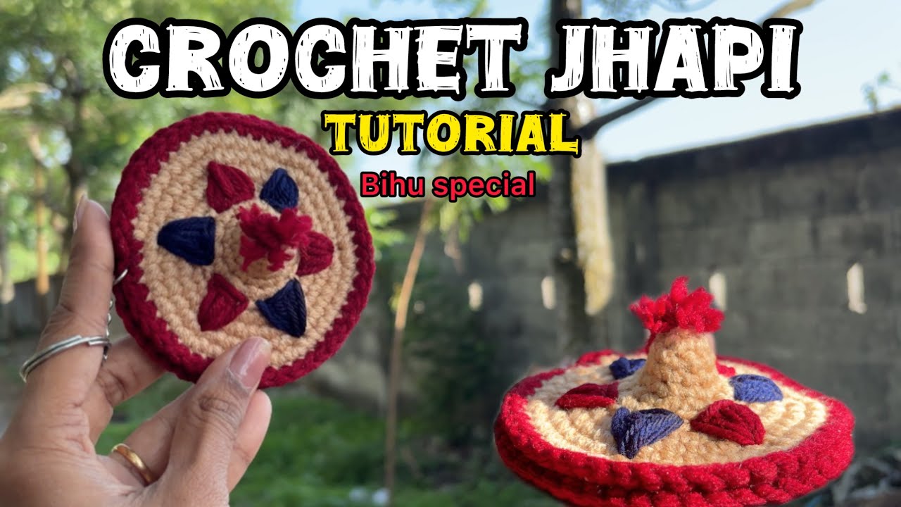 Crochet jhapi |tutorial for beginners| bihu special crochet | #assamese ...