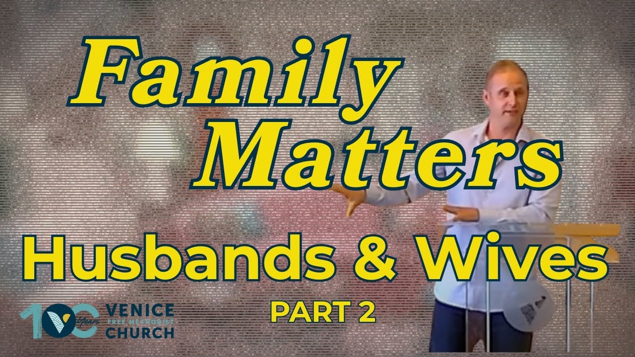 Family Matters | Husbands and Wives, Part 2 - Pastor Nathan Cherney ...