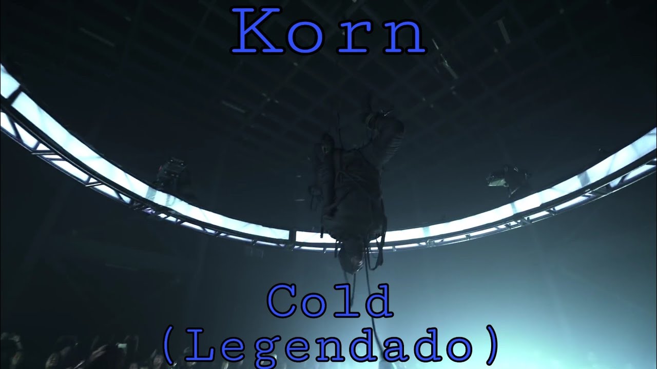Korn - Cold [Legendado Pt-Br] - YouTube