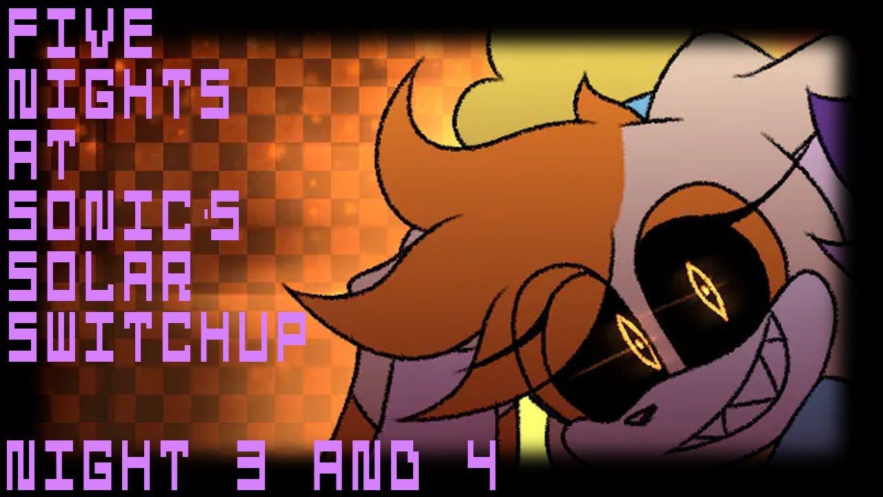Five Nights At Sonic's: Solar Switchup (Part 2) || These Guys Are Annoying! - YouTube