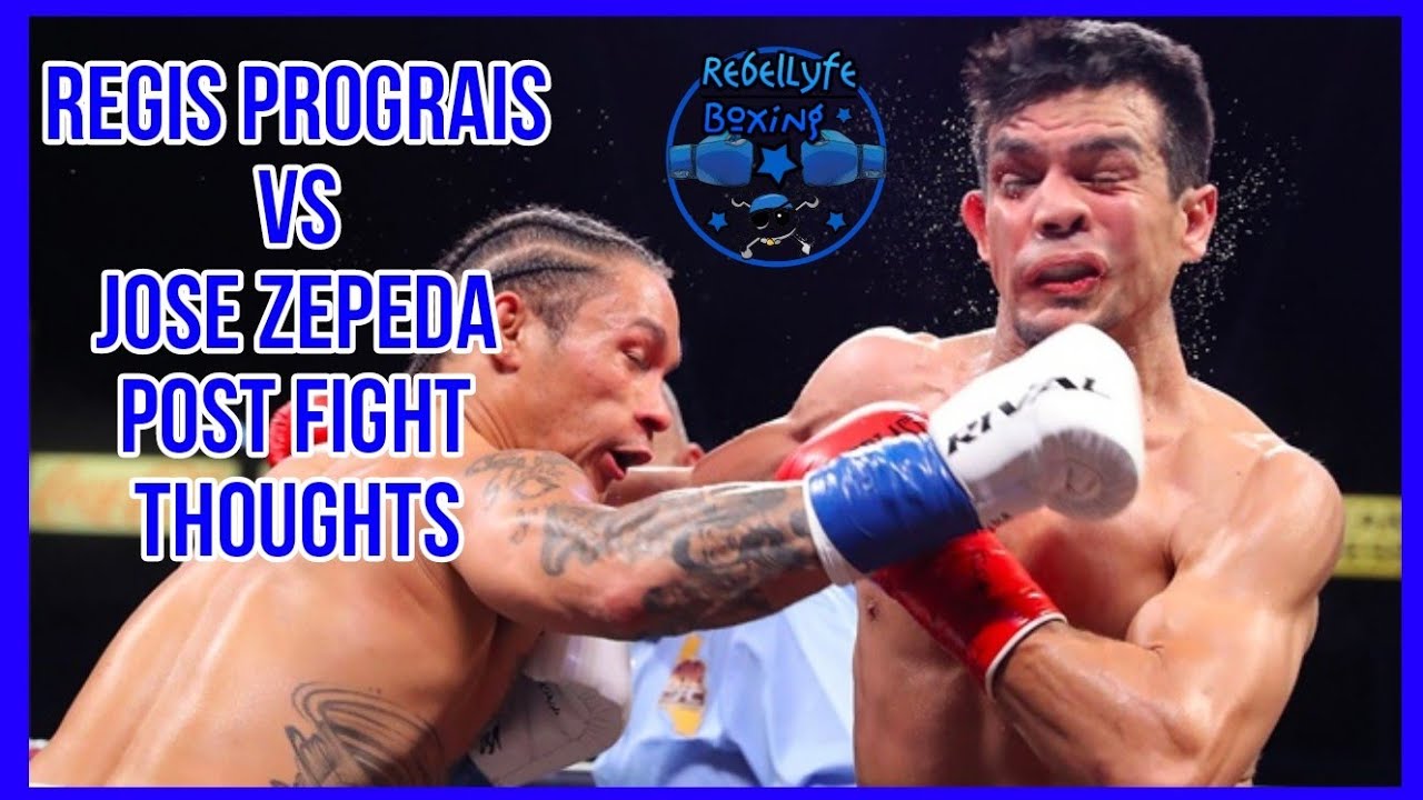 REGIS PROGRAIS VS JOSE ZEPEDA POST FIGHT THOUGHTS #boxing # ...