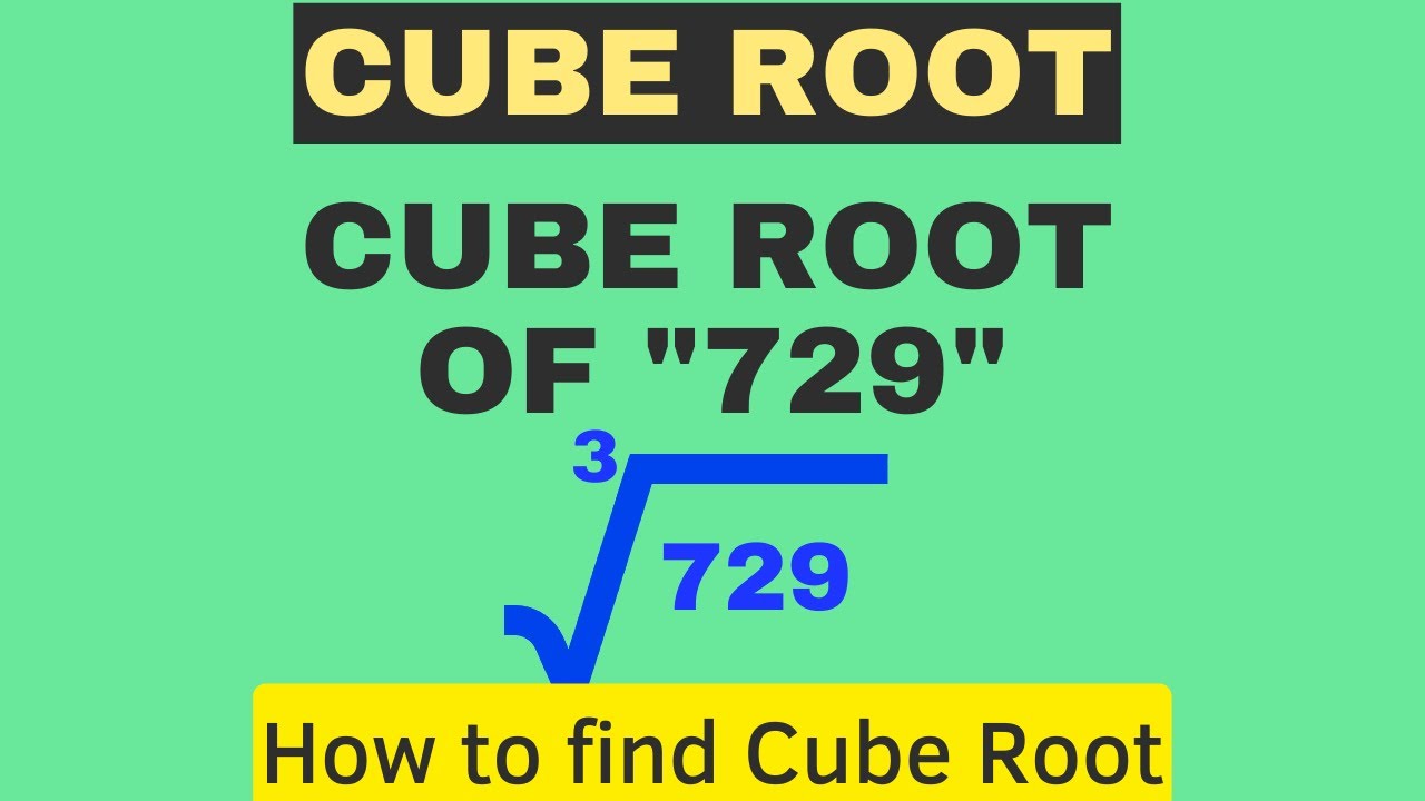 Cube Root How To Find Cube Root Cube Root Of 729 mathtricks 