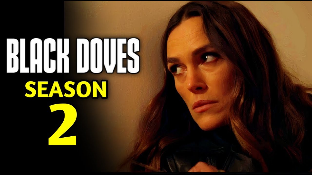 Black Doves Season 2 (2025) - Everything You Need To Know | Netflix | Joe Barton | Cast and Crew ...