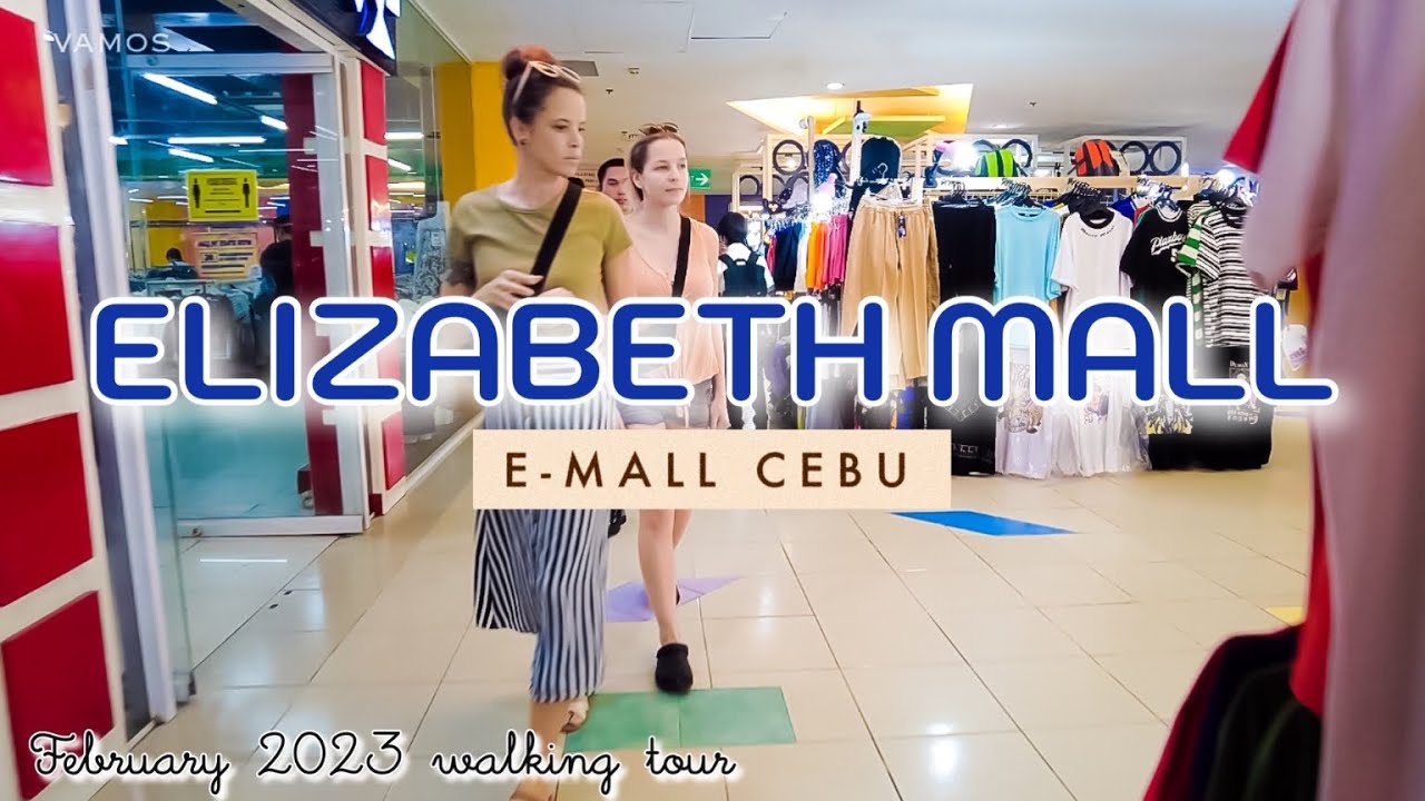 Walk Around ELIZABETH MALL | E-Mall #Cebu | February 2023 | # ...
