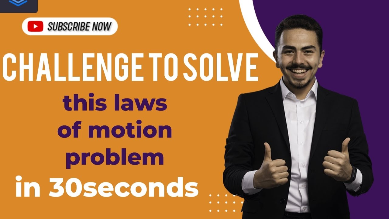 lengthy laws of motion problem in 30 seconds - YouTube