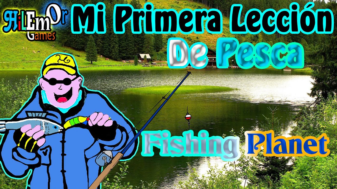 FISHING PLANET Mi Primera Lección de Pesca. Tutorial 1. - YouTube