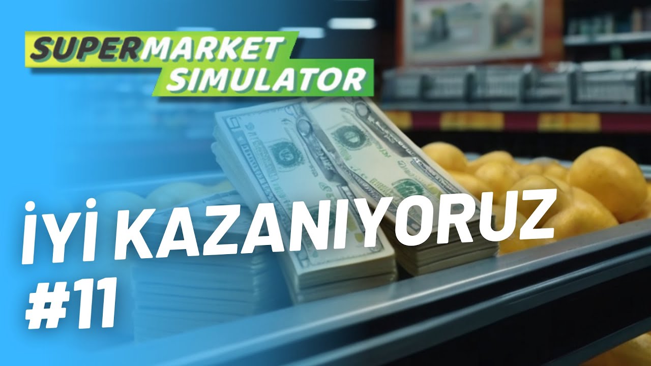 MARKETİ GENİŞLETMEK İÇİN PARA BİRİKTİRİYORUZ | SUPERMARKET SIMULATOR ...
