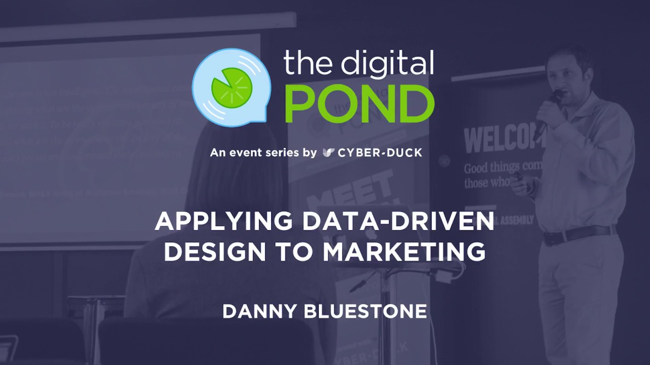 [The Digital Pond] Applying Data-Driven Design to Marketing - Danny ...