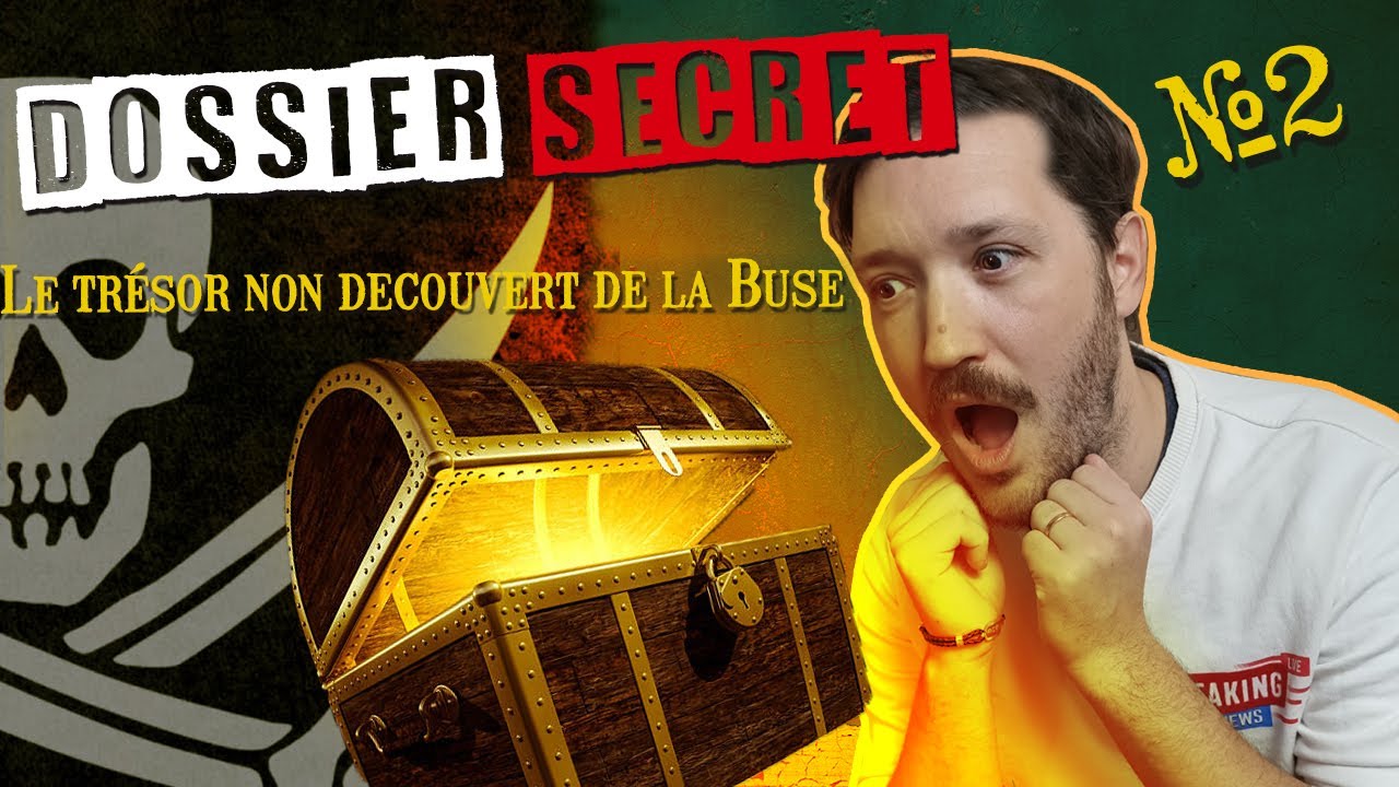 DOSSIER SECRET #2 Le trésor non découvert du Pirate LA BUSE - YouTube