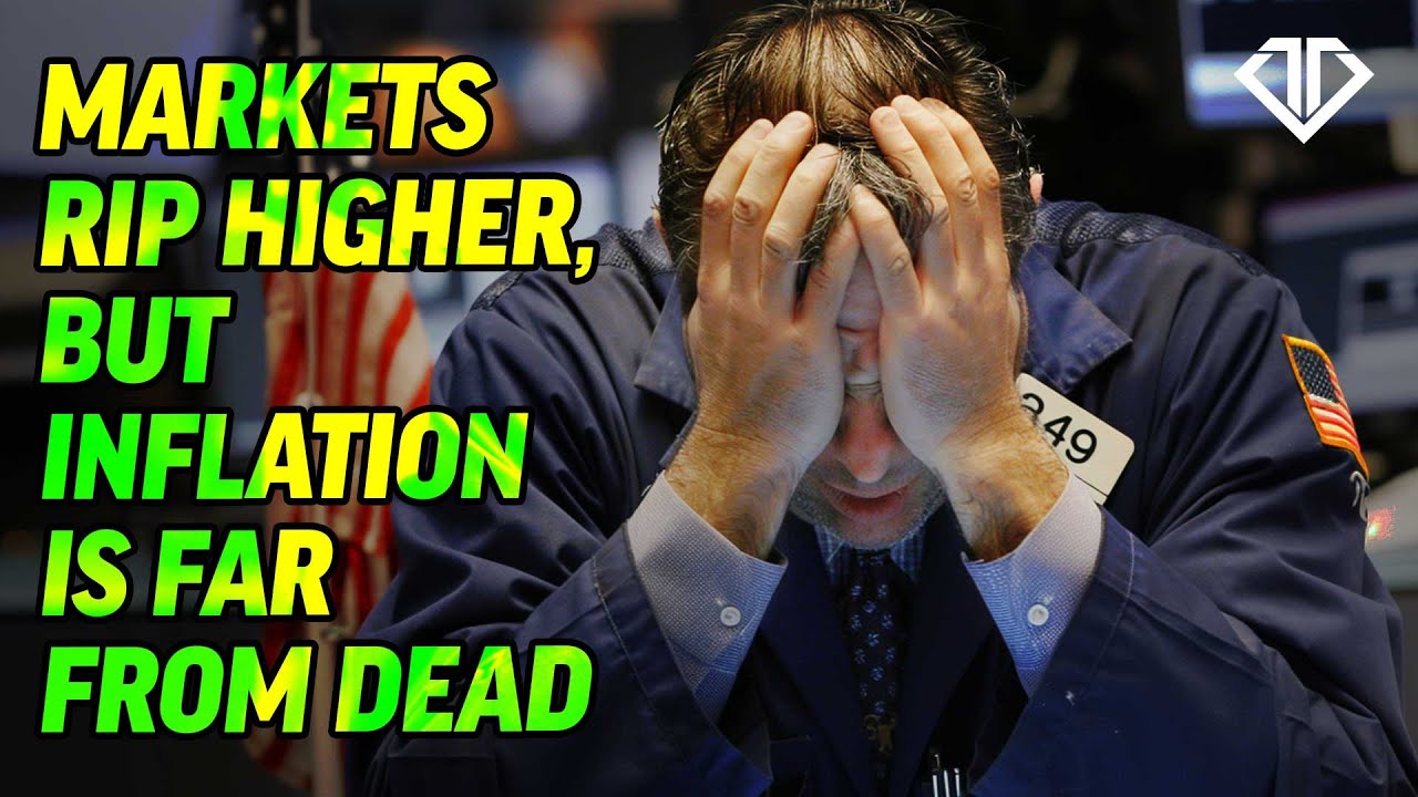 Markets Rip Higher, But Inflation Is Far from Dead - YouTube