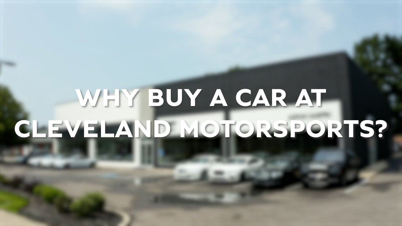 Why buy a car at Cleveland Motorsports? - YouTube