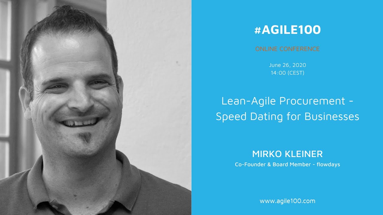 Mirko Kleiner Agile100: “Lean-Agile Procurement – Speed Dating for Businesses” - YouTube