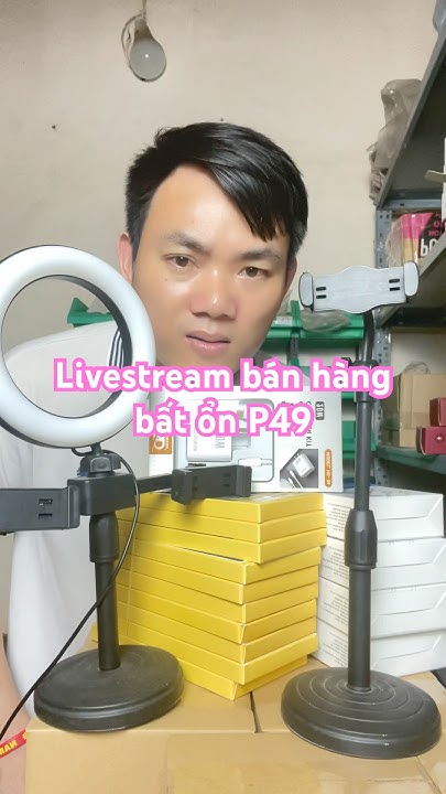 Livestream bán hàng bất ổn P49 - YouTube