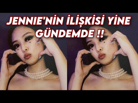 JENNIE'NİN SEVGİLİ İLİŞKİSİ GÜNDEMDE!! SEVGİLİSİ VAR DENDİ !!