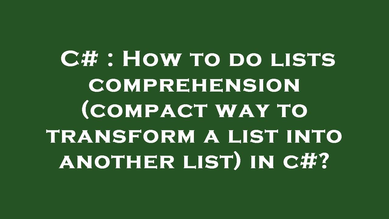 C How To Do Lists Comprehension compact Way To Transform A List C How To Do Lists Comprehension compact Way To Transform A List