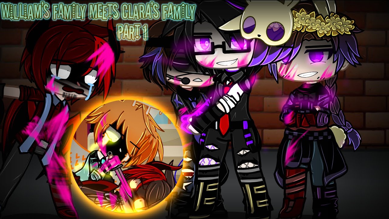 William's Family Meets Clara's Family / Pt.1 / Afton Family / FNaF ...