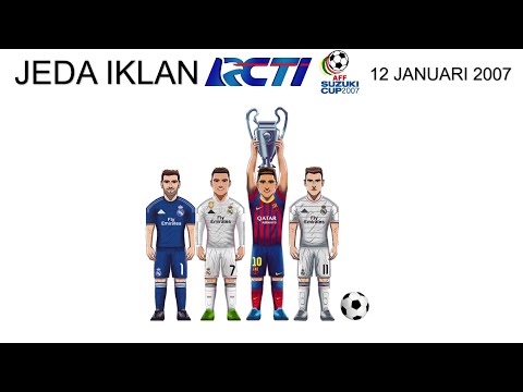 JEDA IKLAN RCTI - PIALA AFF SUZUKI CUP 2007 (12 JANUARI 2007)