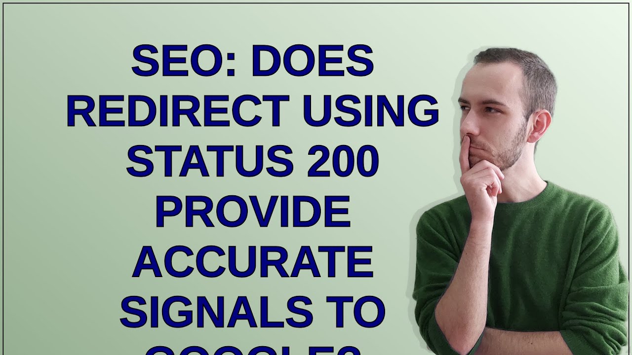 Webmasters: SEO: Does redirect using Status 200 provide accurate ...
