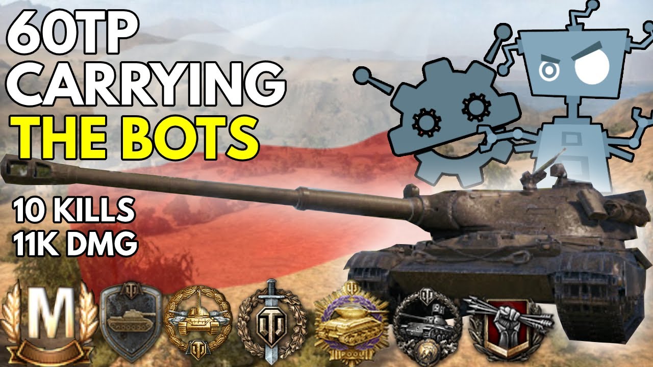 CARRYING THE BOTS | 60TP | World of Tanks - YouTube