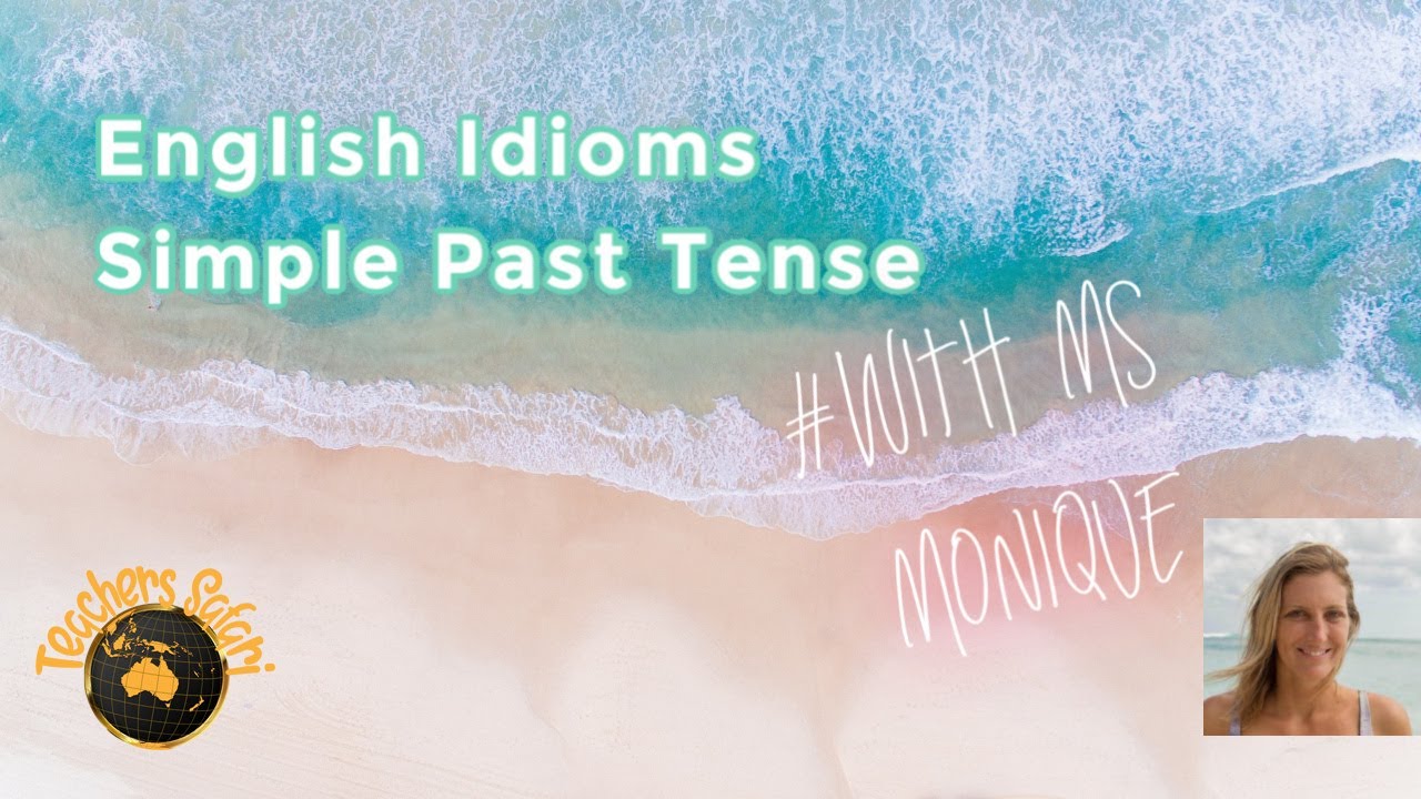 English Idioms you didn't know/How to use the simple past tense - YouTube