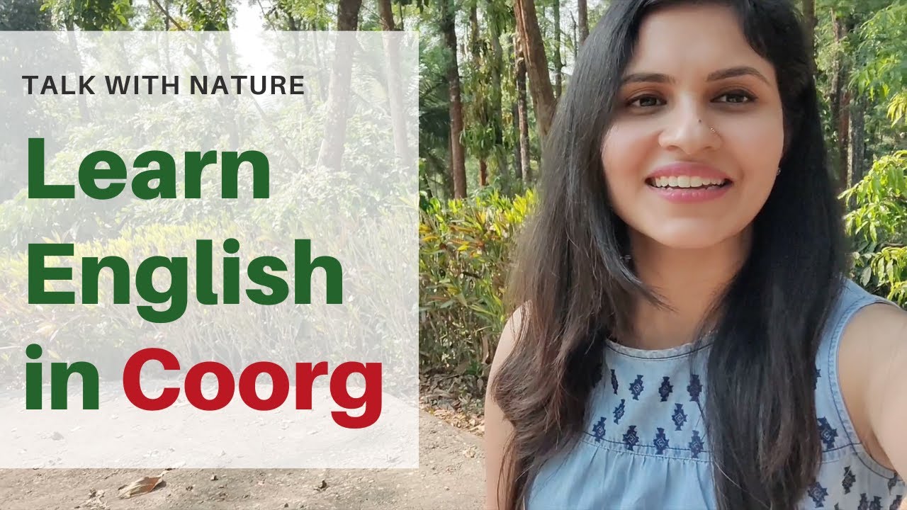 Talk with Nature and learn some COOL English words from Coorg - YouTube