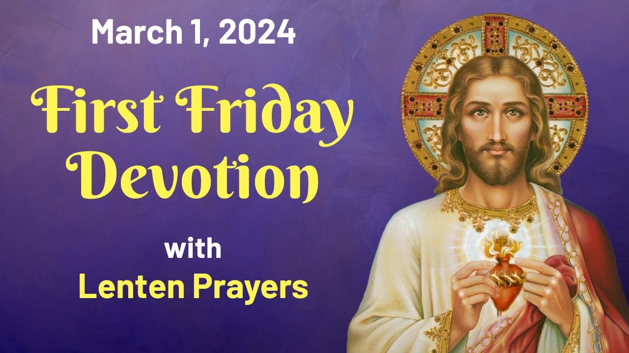 First Friday Prayers in Lenten Season ️ March 1, 2024 - YouTube