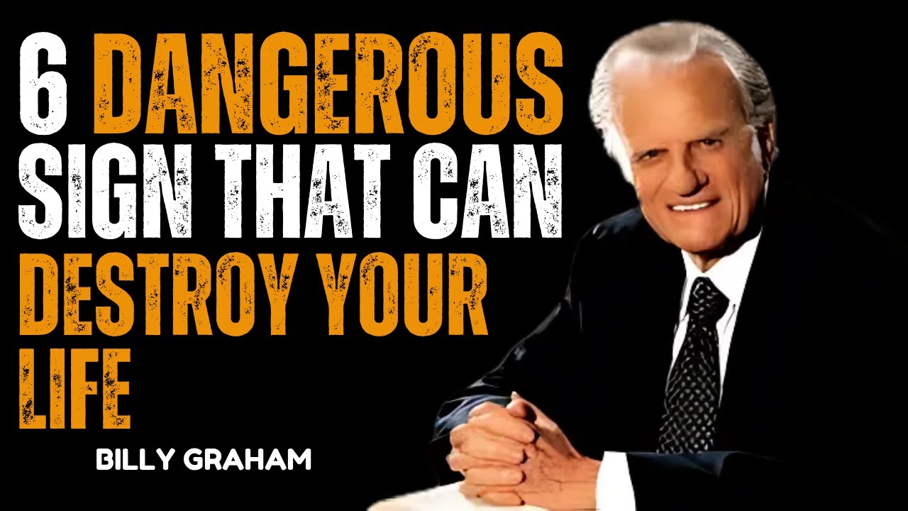 ''6 DANGEROUS SIGN THAT CAN DESTROY YOUR LIFE'' Billy Graham Motivation ...