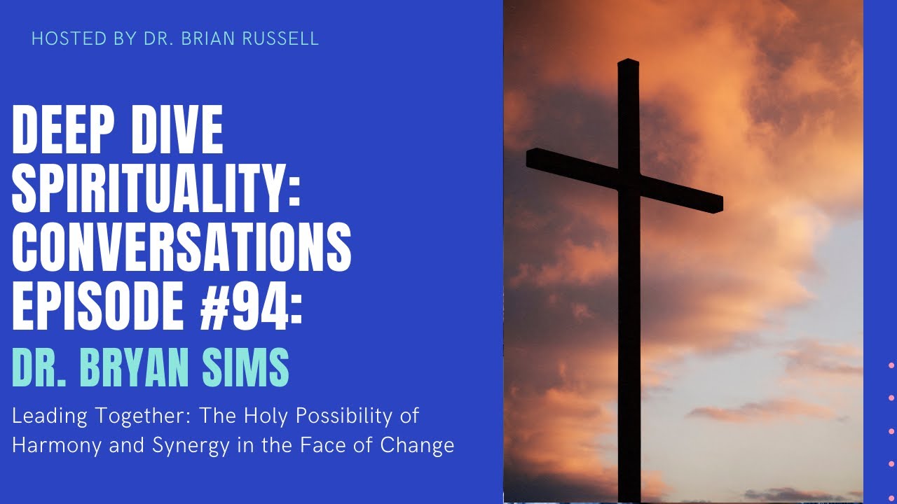 Episode 94 Dr. Bryan Sims on Leading Together - YouTube