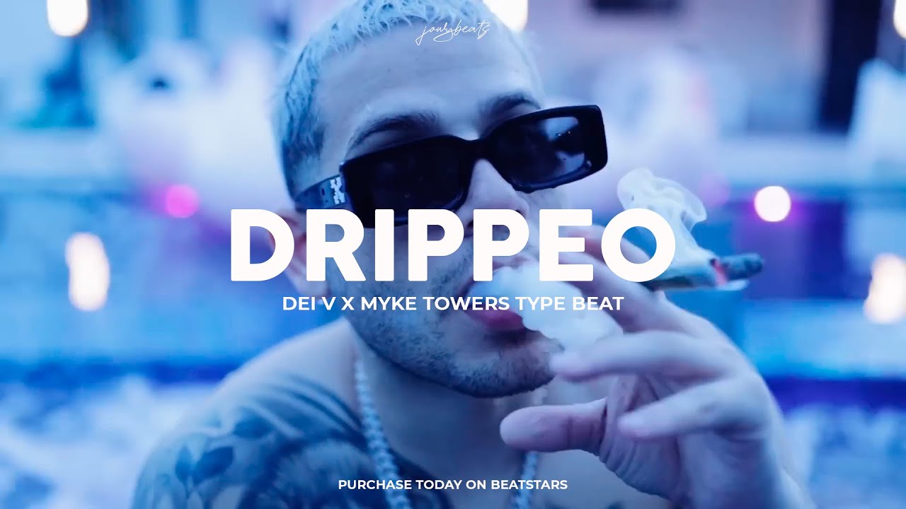 [FREE] DRIPPEO | Dei V x Myke Towers Type Beat | Instrumental Reggaeton ...