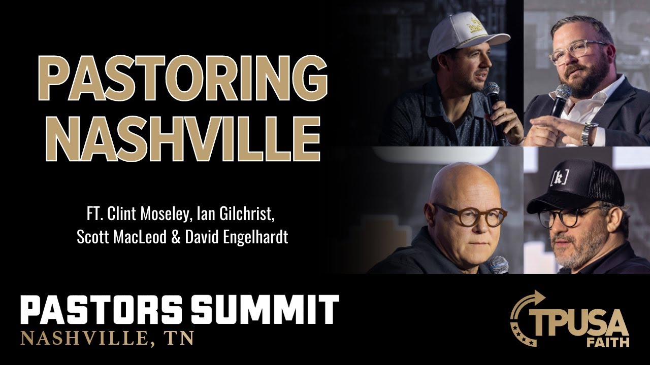 Pastoring Nashville w/Clint Moseley, Ian Gilchrist, Scott MacLeod ...