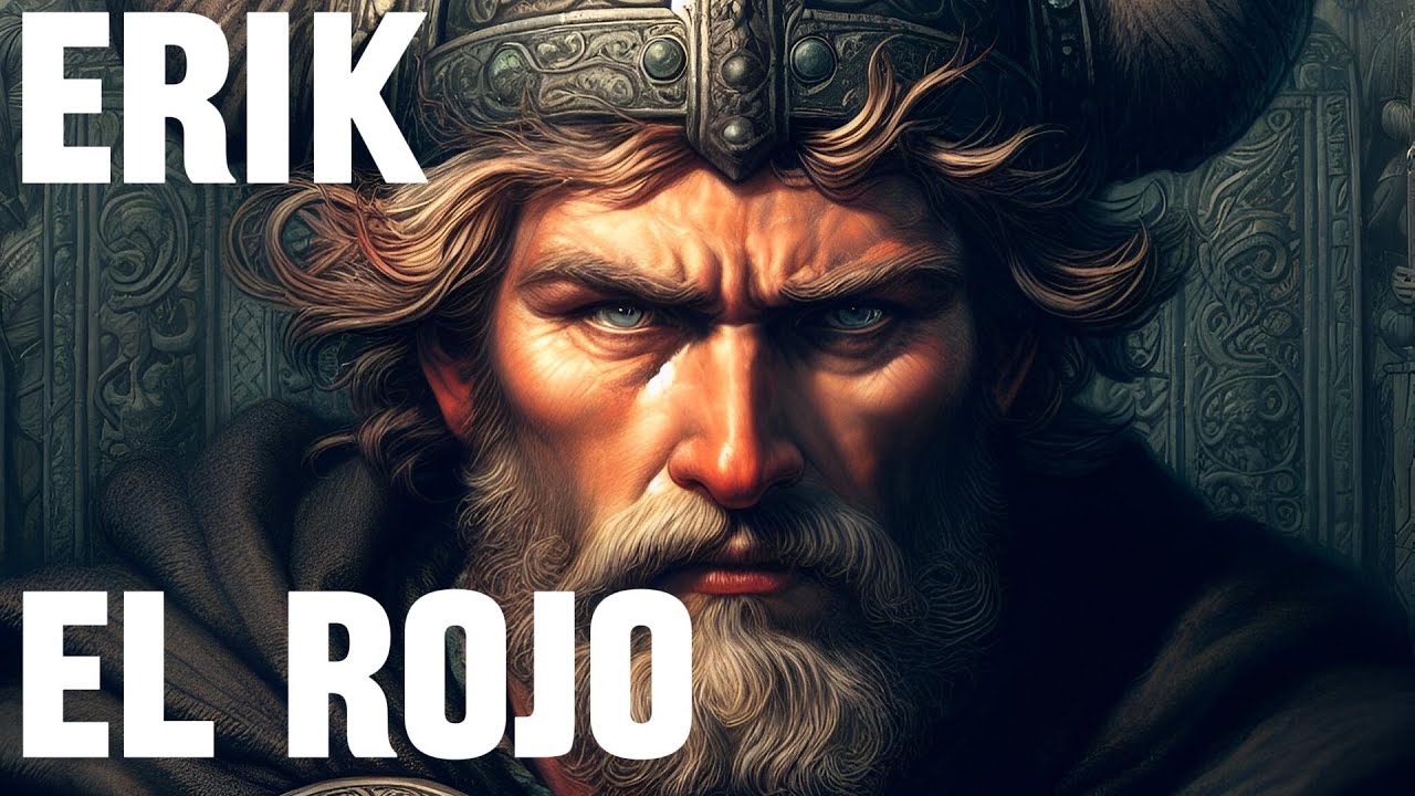 Erik el Rojo: El Intrépido Explorador de Groenlandia. - YouTube
