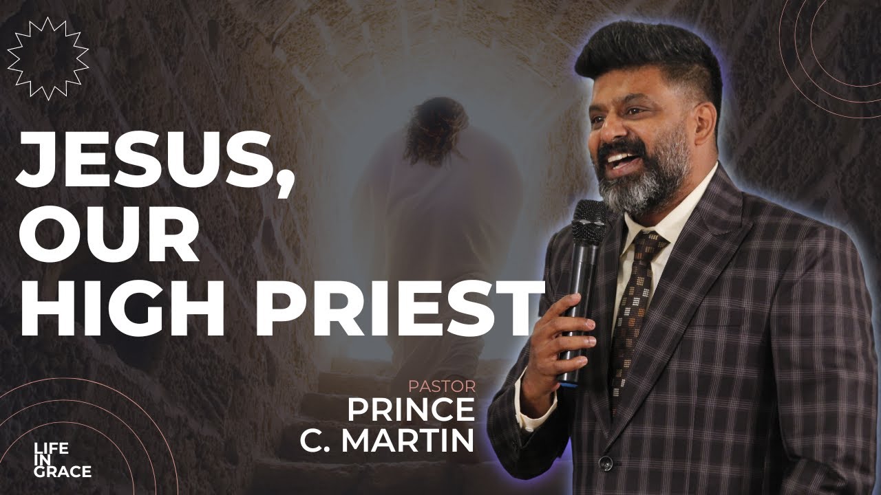 Jesus, Our High Priest | Resurrection Sunday | Pastor Prince Martin | # ...