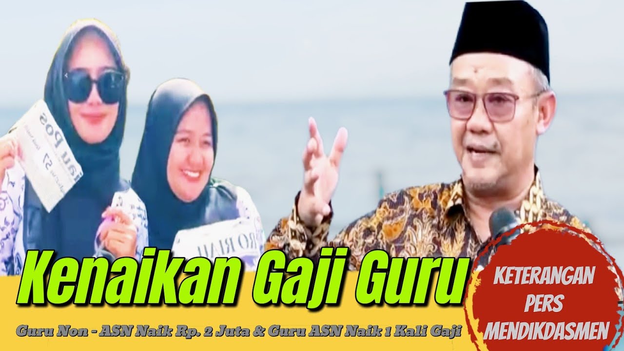 Hore !! Gaji Guru Non - ASN Naik Rp. 2 Juta dan Guru ASN Naik 1 Kali Gaji - YouTube