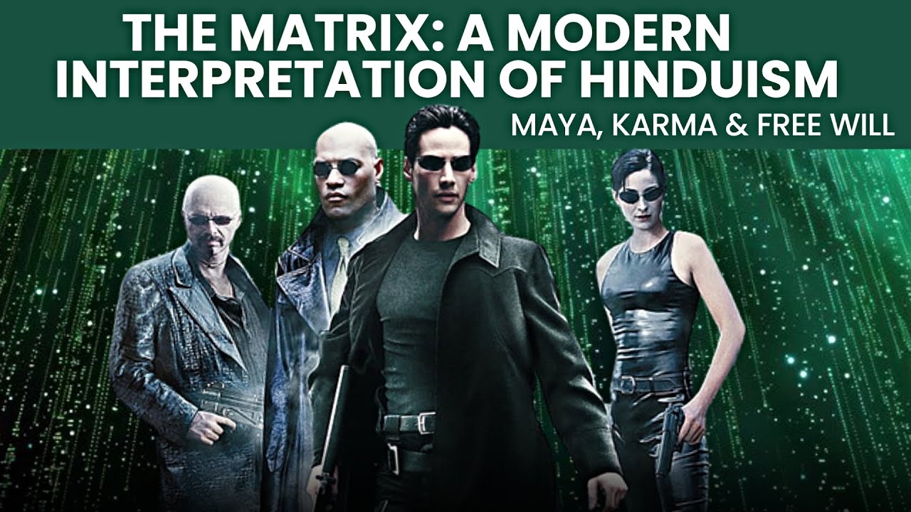 The Matrix is A Modern Interpretation of Hinduism | Maya, Karma & Free ...