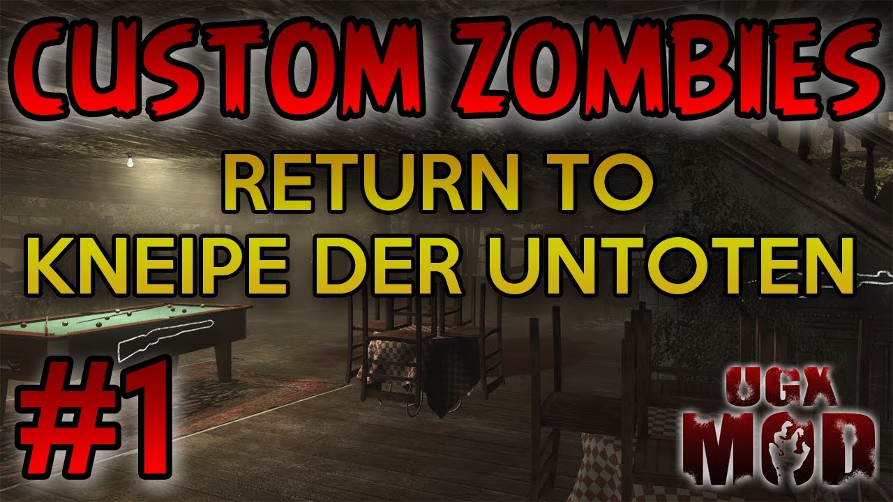 Zombie Custom Map - Return To Kneipe Der Untoten #1 (UGX-Mod) CoD ...
