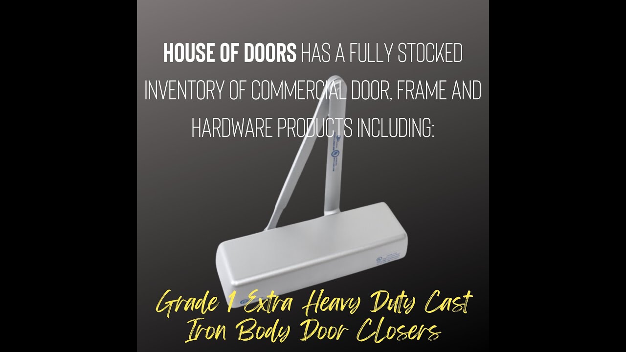 House of Doors has a fully stocked heavy duty door closer inventory ...