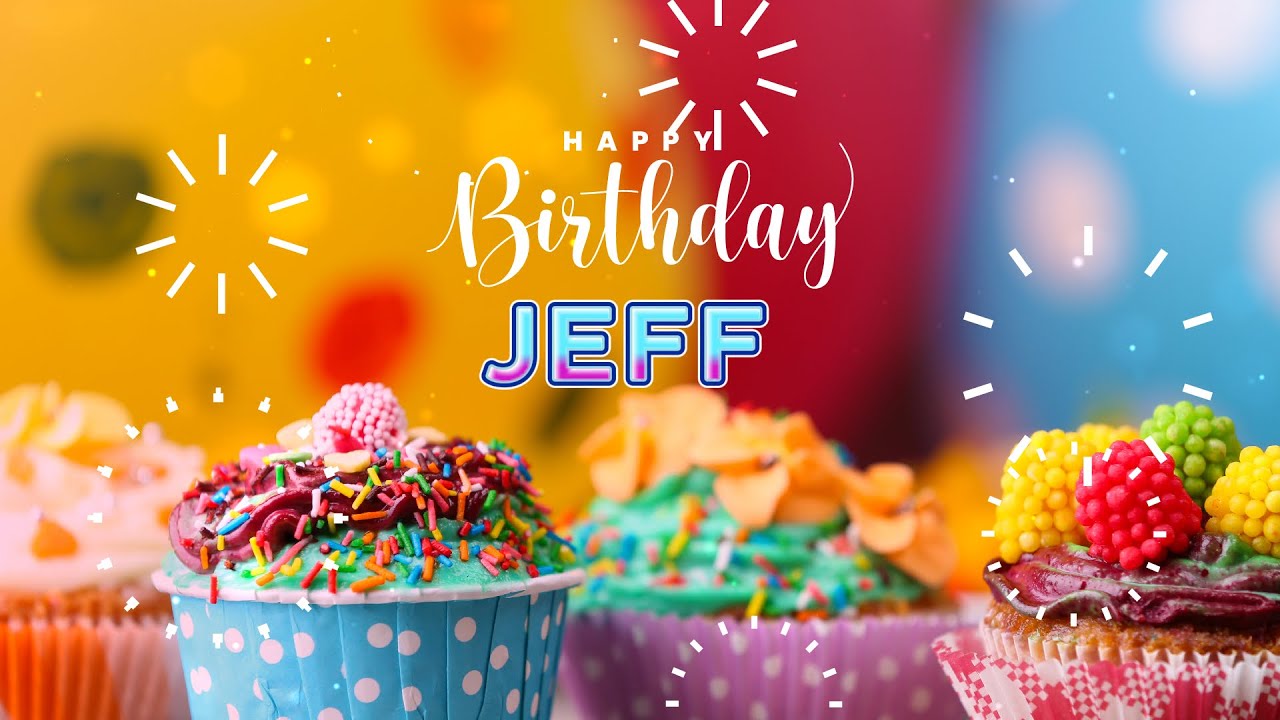 Happy Birthday Jeff - YouTube