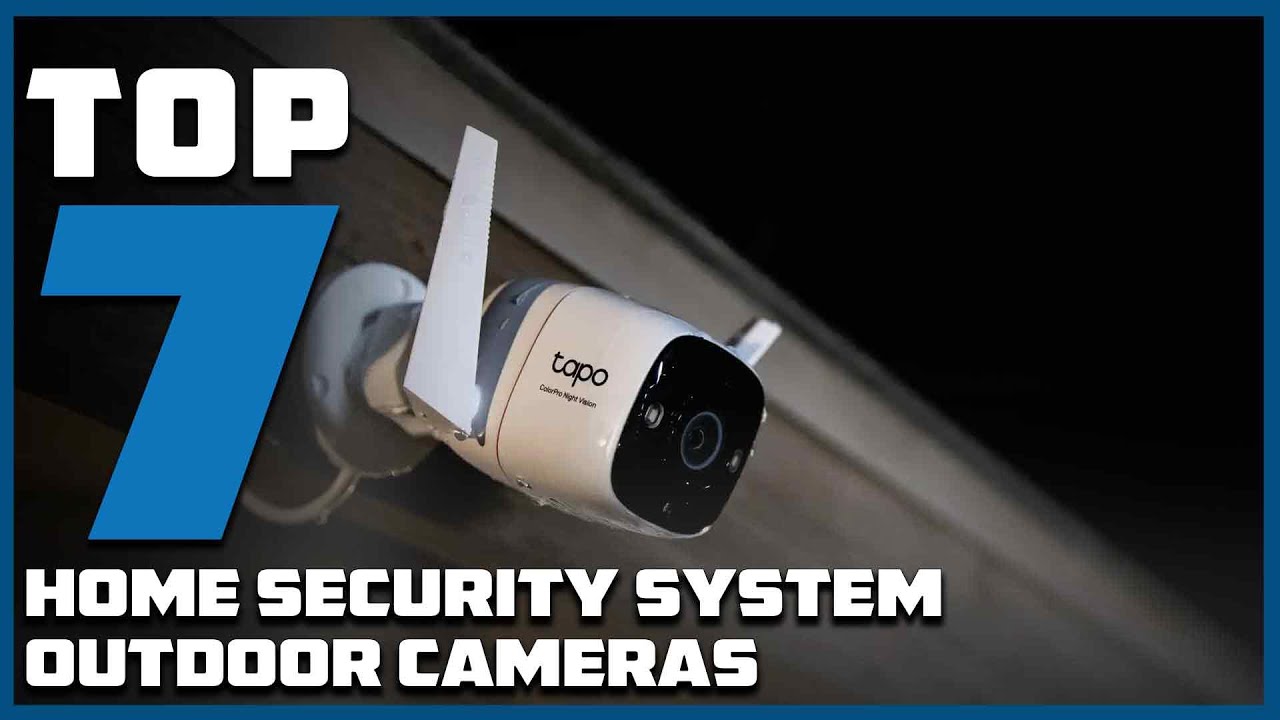 Top 7 Best Home Security System With Outdoor Cameras in 2025 | In-Depth ...