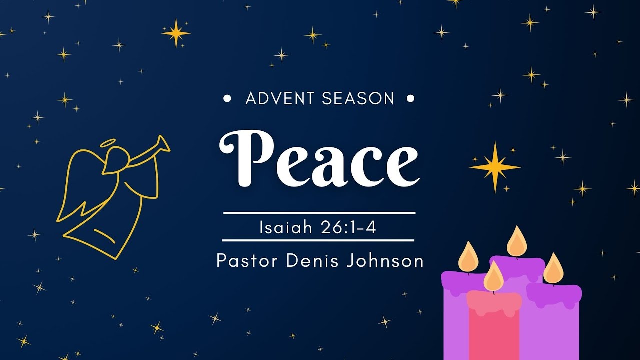 "Advent Season: Peace" Isaiah 24:1-4 - Pastor Denis Johnson - YouTube