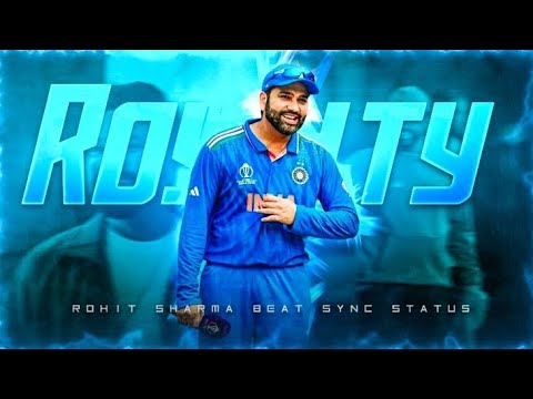 ROYALITY X ROHIT SHARMA 🥶 1ST BEAT SYNC VIDEO ☠ WHATSAPP STATUS 👽 - YouTube