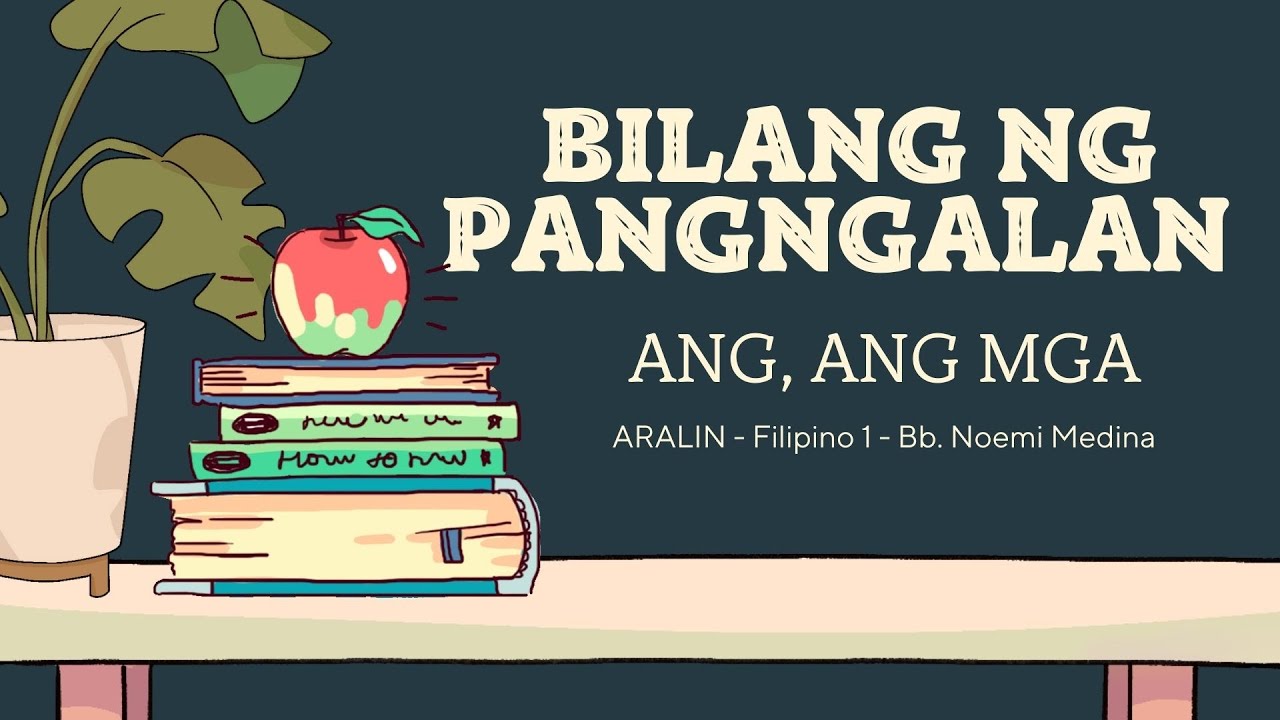 Bilang ng Pangngalan (Ang, Ang Mga) - YouTube
