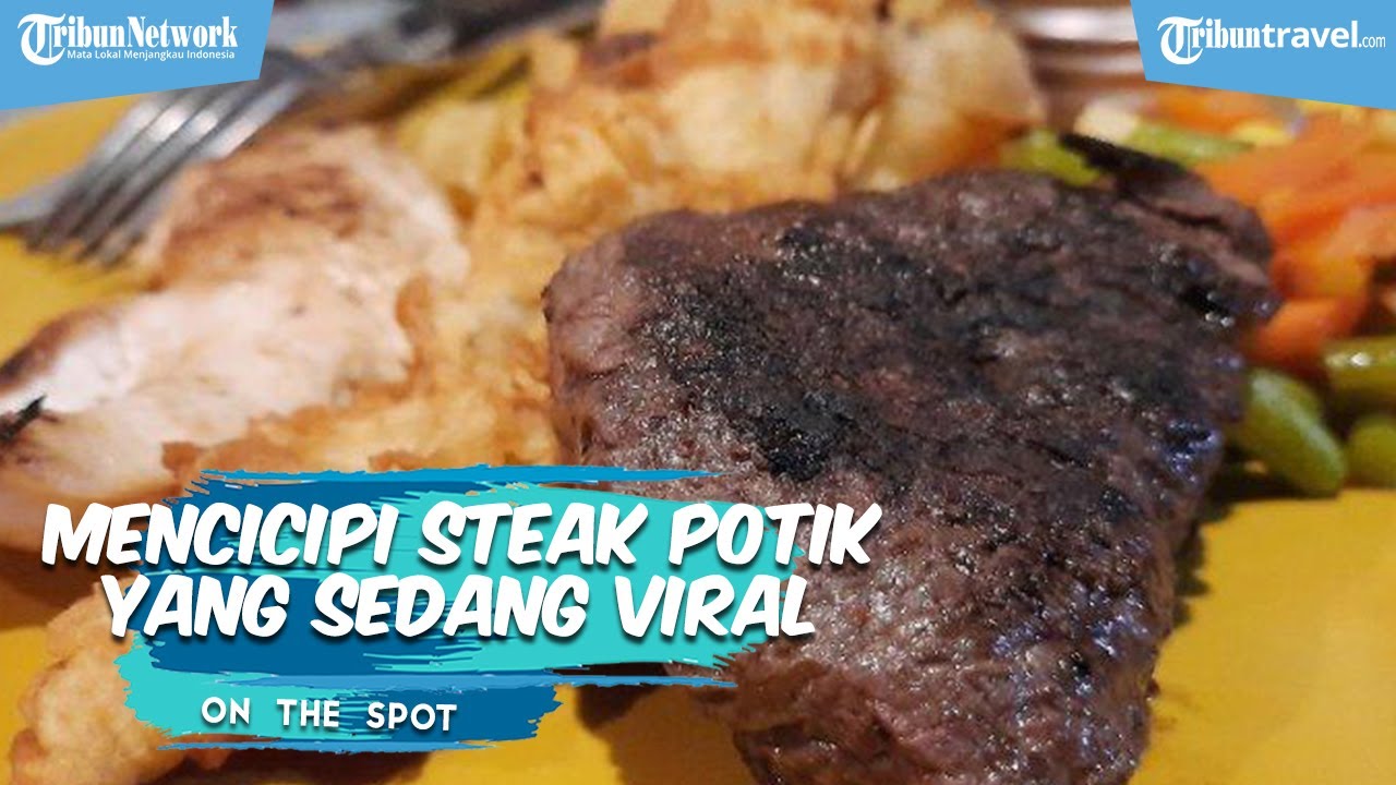 Harga Merakyat Tapi Rasanya seperti Resto Bintang 5, Steak Potik ...