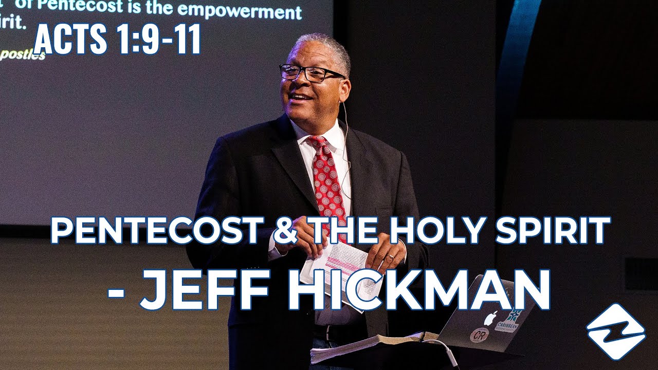 Acts 1:9-11 - Pentecost & The Holy Spirit | Jeff Hickman - YouTube